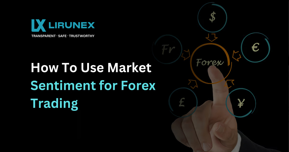 How To Use Market Sentiment for Forex Trading - Lirunex